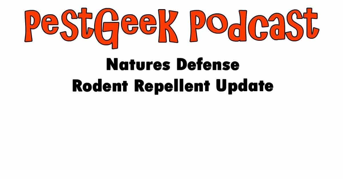 Natures Defense Rodent Repellent Update - Pest Geek Pest Control Podcast